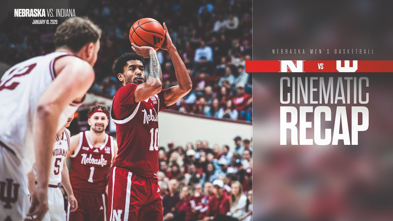 Vol. XVI | Nebraska Men's Basketball vs. Indiana Cinematic Recap ...