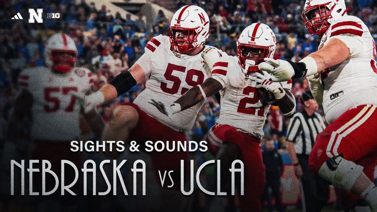 Sights & Sounds 2025: Nebraska vs UCLA - University of Nebraska ...